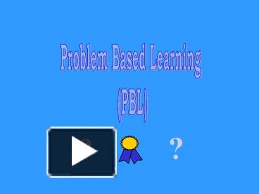 PPT – Problem Based Learning PowerPoint presentation | free to view ...