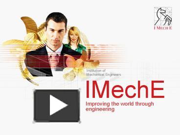 PPT – IMechE PowerPoint presentation | free to view - id: 1db5b0-ZDc1Z