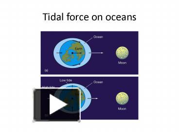 PPT – Tidal force on oceans PowerPoint presentation | free to view - id ...