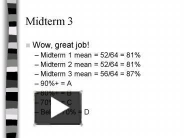 PPT – Midterm 3 PowerPoint presentation | free to view - id: 1dbb5-NDgxM