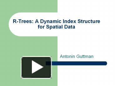 R-Trees: A Dynamic Index Structure for Spatial Data presentation | free ...