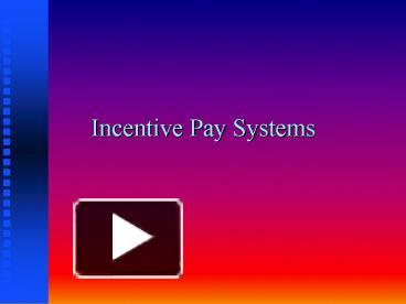 Incentive Pay Systems presentation | free to view