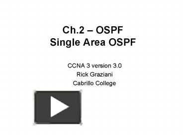 Ch'2 OSPF Single Area OSPF presentation | free to view