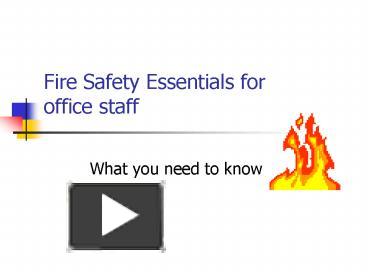 Fire Safety Essentials for office staff presentation | free to view