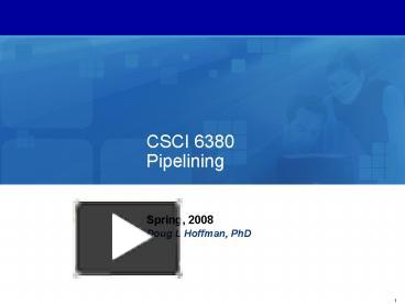 PPT – CSCI 6380 Pipelining PowerPoint presentation | free to view - id ...
