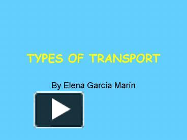 PPT – TYPES OF TRANSPORT PowerPoint presentation | free to view - id ...