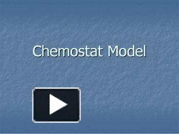 Chemostat Model presentation | free to view
