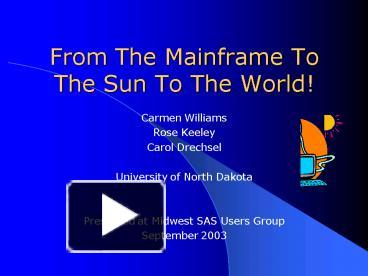 PPT – From The Mainframe To The Sun To The World PowerPoint ...