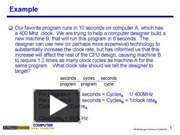 Our favorite program runs in 10 seconds on computer A, which has a 400 ...