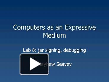 PPT – Computers as an Expressive Medium PowerPoint presentation | free ...