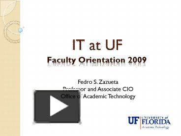 IT at UF presentation | free to view