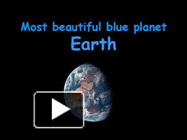 Most beautiful blue planet Earth presentation | free to view