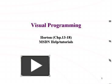 PPT – Visual Programming Horton Chp'1318 MSDN Helptutorials PowerPoint ...