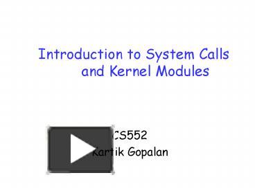 PPT – Introduction to System Calls and Kernel Modules PowerPoint ...
