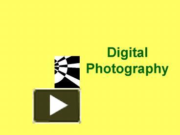 Digital Photography presentation | free to view