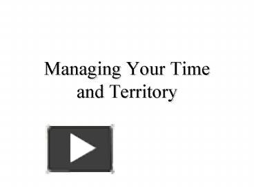 Managing Your Time and Territory presentation | free to view