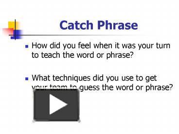 Catch Phrase presentation | free to view