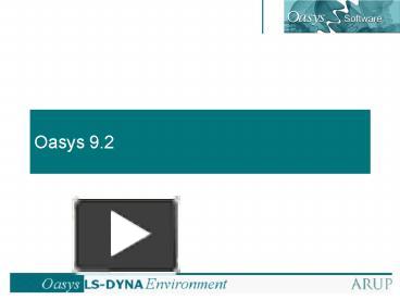 PPT – Oasys 9'2 PowerPoint presentation | free to view - id: 1e0024-YWIwN