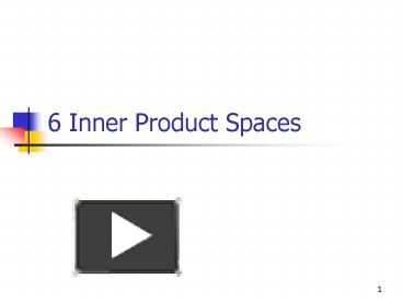 6 Inner Product Spaces presentation | free to view