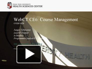 WebCT CE6: Course Management OVERVIEW presentation | free to view