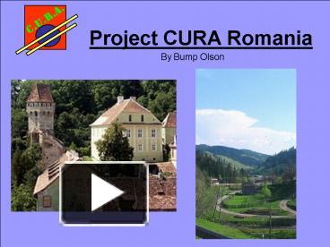 PPT – Project CURA Romania PowerPoint presentation | free to view - id ...