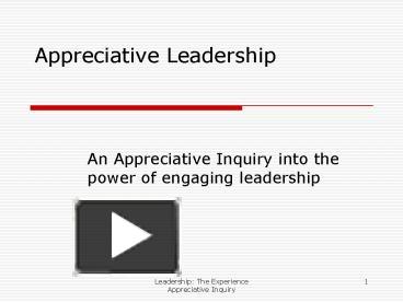Appreciative Leadership presentation | free to view