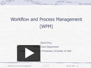 Workflow and Process Management (WPM) presentation | free to view