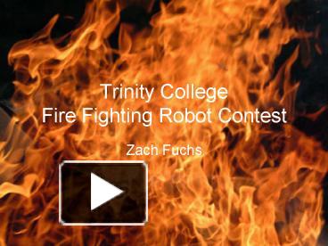 PPT – Trinity College Fire Fighting Robot Contest PowerPoint ...