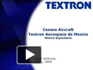PPT – Cessna Aircraft Textron Aerospace de Mexico Mexico Experience ...
