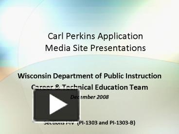 PPT – Carl Perkins Application Media Site Presentations PowerPoint ...