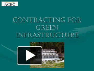 CONTRACTING FOR GREEN INFRASTRUCTURE presentation | free to view