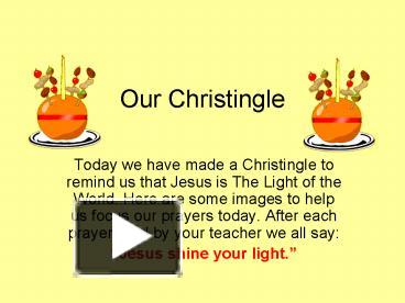 Our Christingle presentation | free to view