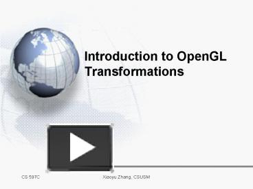 Introduction to OpenGL Transformations presentation | free to view