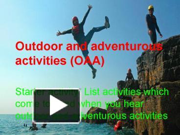 Outdoor and adventurous activities OAA presentation | free to view