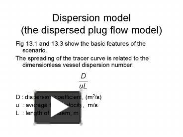 Dispersion model the dispersed plug flow model presentation | free to view
