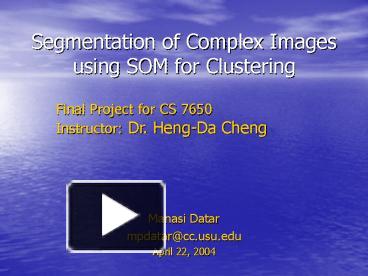 PPT – Segmentation of Complex Images using SOM for Clustering ...