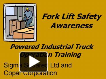 Fork Lift Safety Awareness presentation | free to view