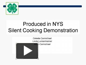 PPT – Produced in NYS Silent Cooking Demonstration PowerPoint ...