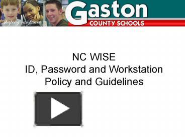 NC WISE ID, Password and Workstation Policy and Guidelines presentation ...