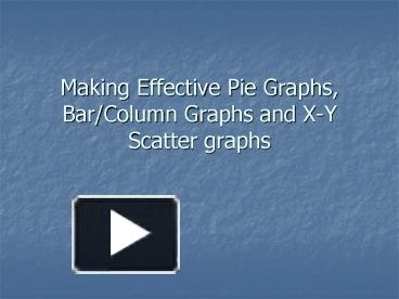 Making Effective Pie Graphs, Bar/Column Graphs and X-Y Scatter graphs ...