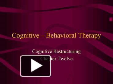 Cognitive Behavioral Therapy presentation | free to view