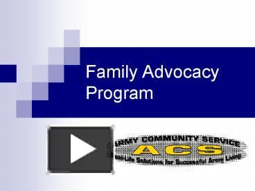 Family Advocacy Program presentation | free to view