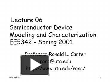 Lecture 06 Semiconductor Device Modeling and Characterization EE5342 ...