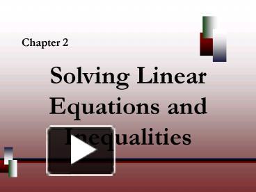 Solving Linear Equations and Inequalities presentation | free to view