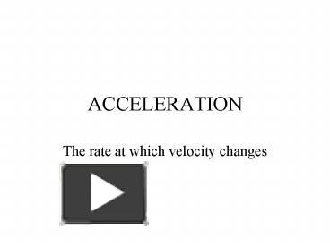 PPT – ACCELERATION PowerPoint presentation | free to view - id: 1e415c ...