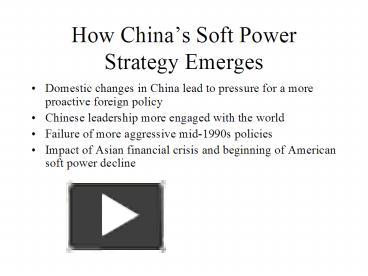 How Chinas Soft Power Strategy Emerges presentation | free to view
