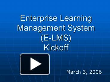 Enterprise Learning Management System ELMS Kickoff presentation | free ...