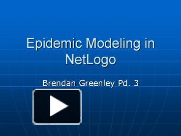PPT – Epidemic Modeling in NetLogo PowerPoint presentation | free to ...