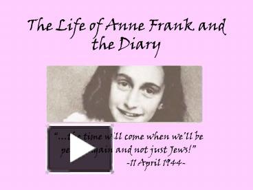 The Life of Anne Frank and the Diary presentation | free to view