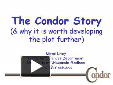 The Condor Story ( presentation | free to view